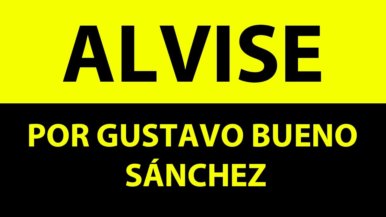 ALVISE PÉREZ, por Gustavo Bueno Sánchez - Paloma Hernández García ALVISE PÉREZ, por Gustavo Bueno Sánchez - Paloma Hernández García